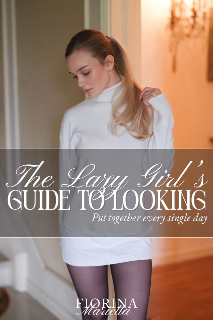 Lazy Girl Guide to Looking Put Together Every Day